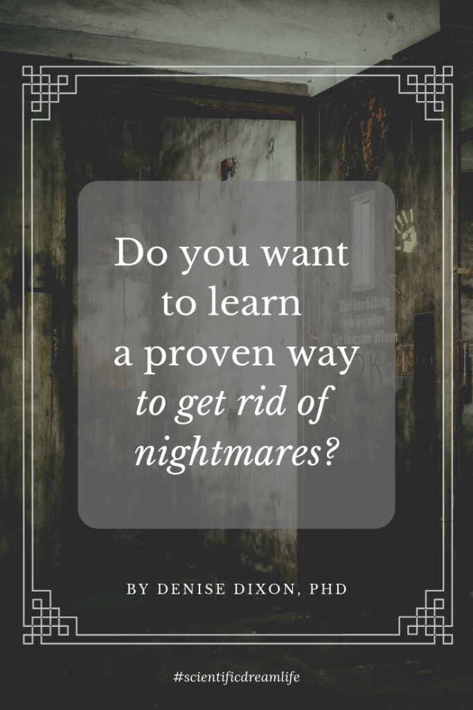 Learn a proven way to get rid of nightmares - Denise Dixon, PhD